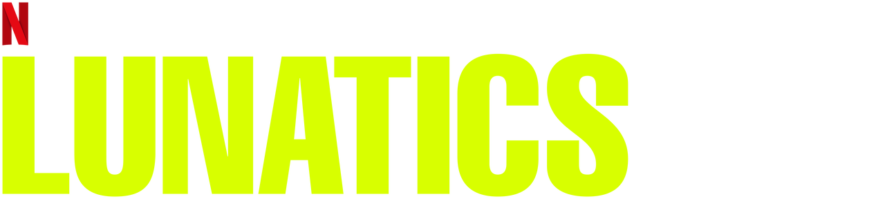 Lunatics | Netflix Official Site