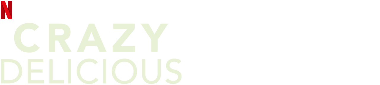 Watch Crazy Delicious | Netflix Official Site