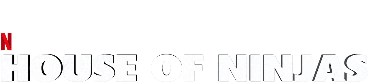 Watch House of Ninjas | Netflix Official Site