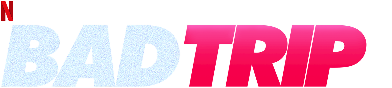 Bad Trip | Site oficial da Netflix