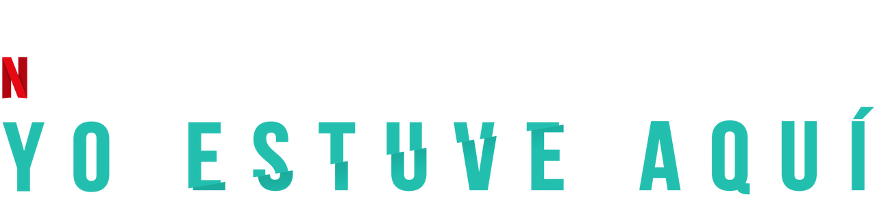 Yo estuve aquí | Sitio oficial de Netflix