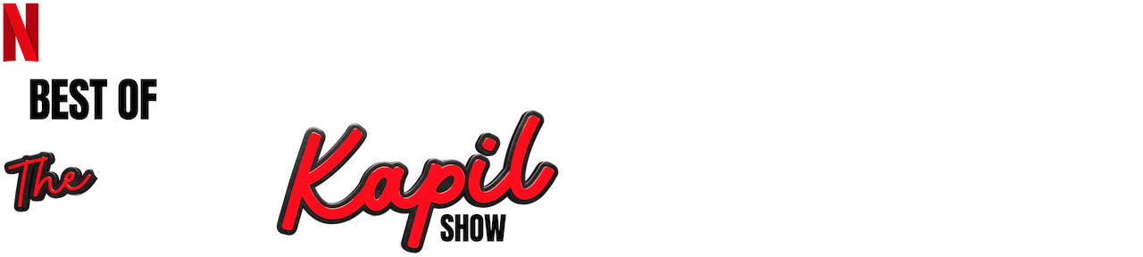 Watch Best of The Great Indian Kapil Show | Netflix Official Site
