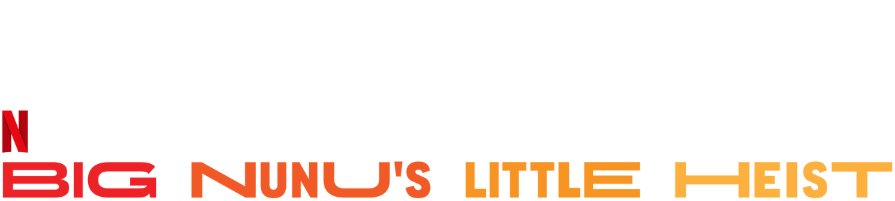 Watch Big Nunu's Little Heist | Netflix Official Site