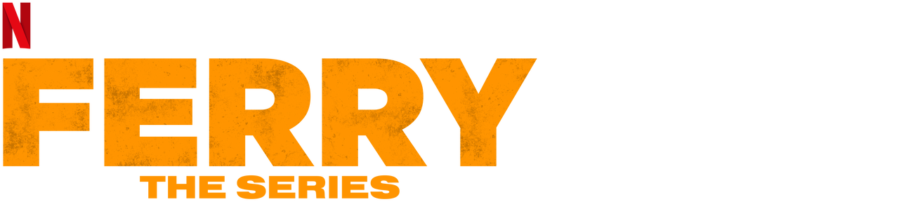 Watch Ferry: The Series | Netflix Official Site