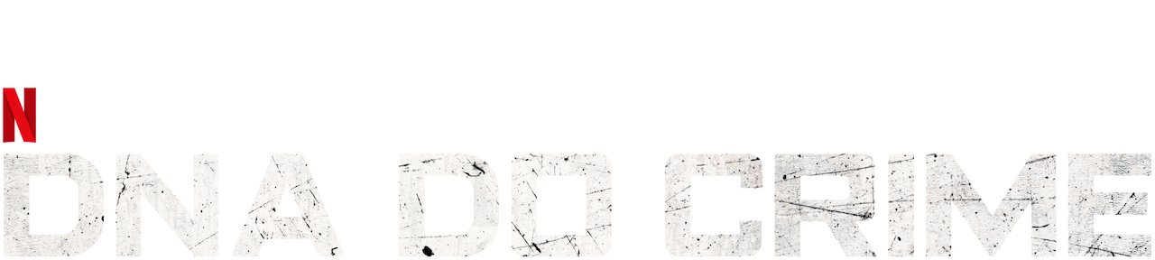 DNA DO CRIME | Site oficial da Netflix