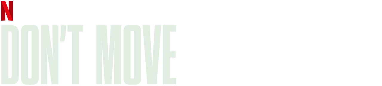 Watch Don't Move | Netflix Official Site