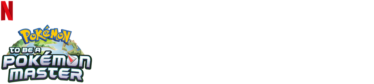 Watch Pokémon: To Be a Pokémon Master: Ultimate Journeys: The Series ...