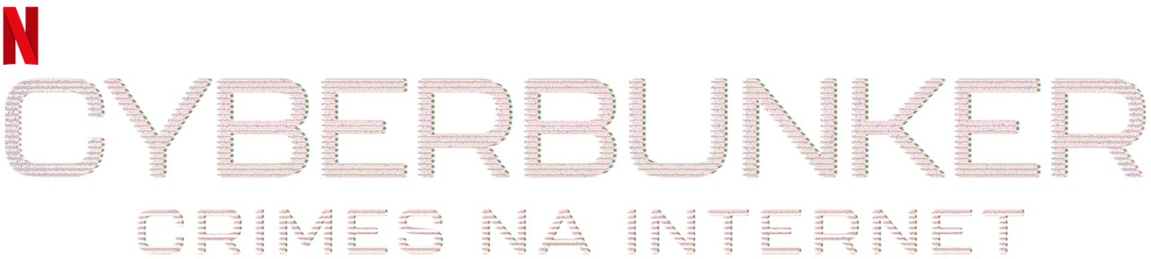 Watch Cyberbunker: Crimes na Internet | Netflix Official Site