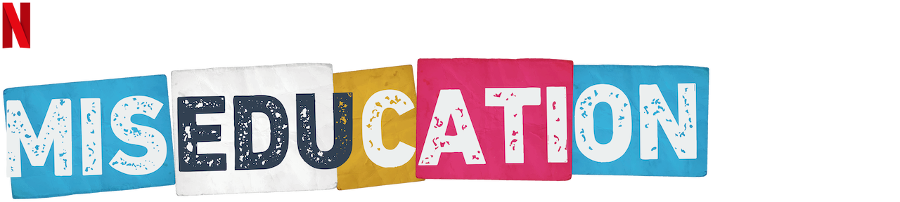 Watch Miseducation | Netflix Official Site