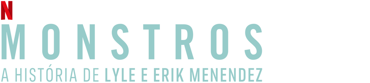 Watch MONSTROS: A História de Lyle e Erik Menendez | Netflix Official Site