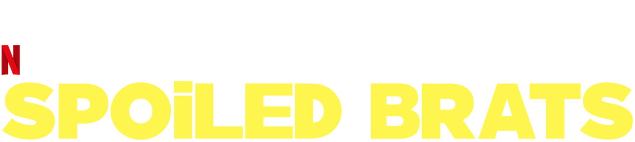 Watch Spoiled Brats | Netflix Official Site