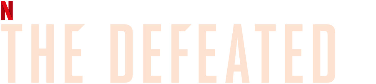 The Defeated | Netflix Official Site