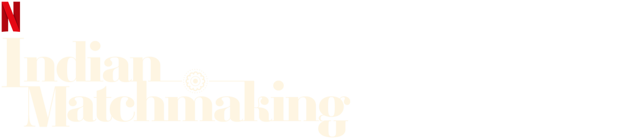 Watch Indian Matchmaking | Netflix Official Site