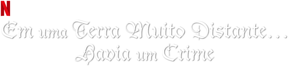 Em uma Terra Muito Distante… Havia um Crime | Site oficial da Netflix