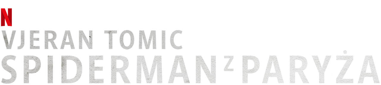 Vjeran Tomic: Spiderman z Paryża | Oficjalna witryna Netflix
