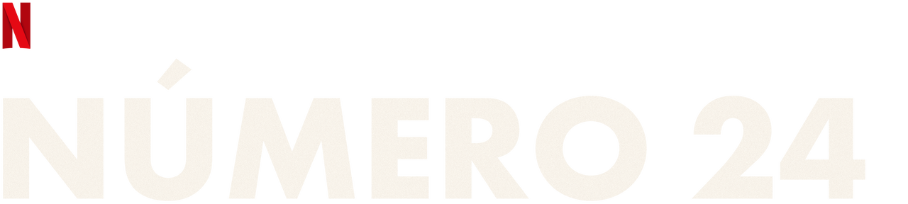 Watch Número 24 | Netflix Official Site