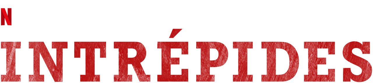 Intrépides | Site officiel de Netflix
