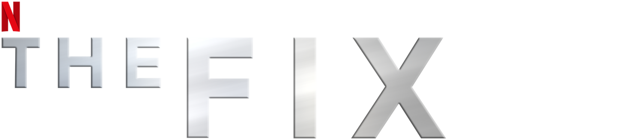 Watch The Fix | Netflix Official Site