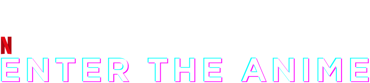 Watch Enter the Anime | Netflix Official Site