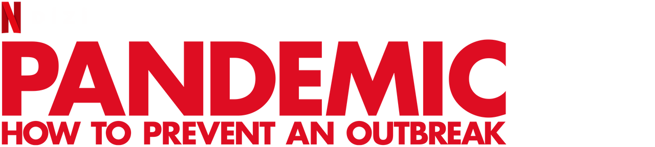 Watch Pandemic: How to Prevent an Outbreak | Netflix Official Site